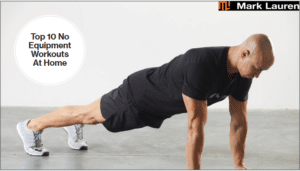 Top 10 No Equipment Workouts At Home | Home Workout - Mark Lauren